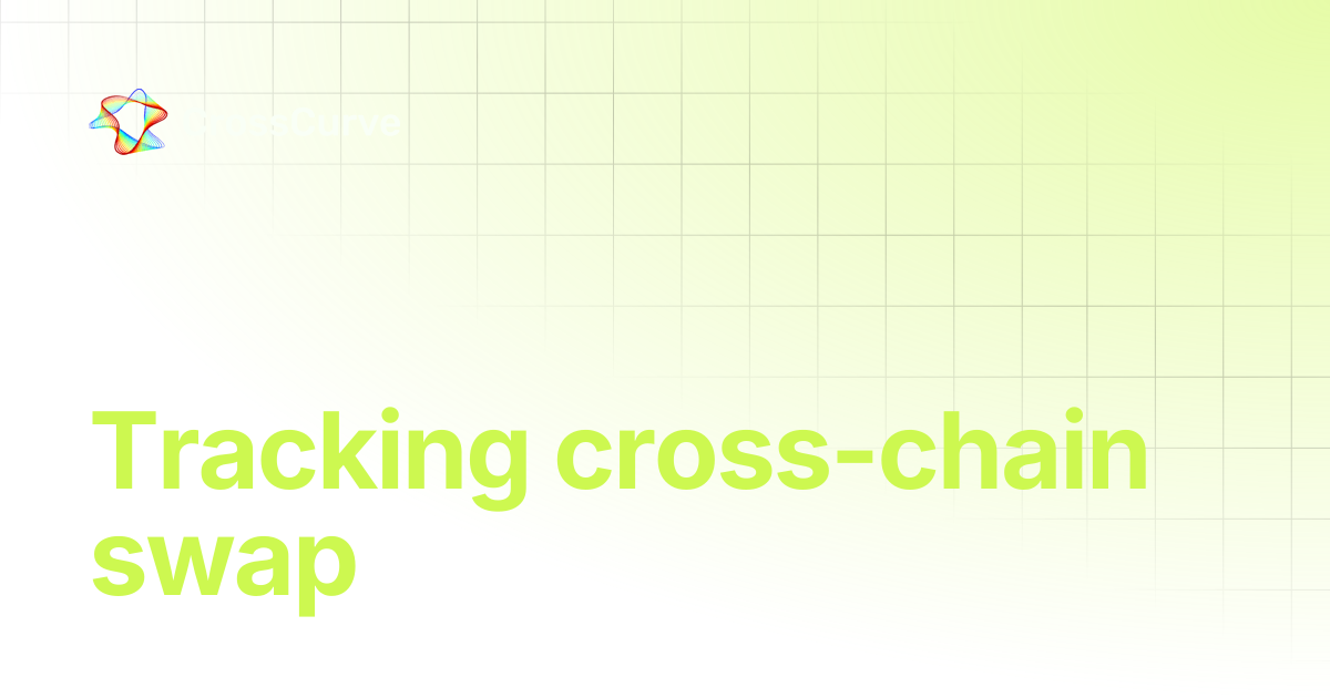 Tracking cross-chain swap | CrossCurve MetaLayer